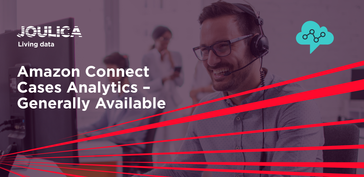Amazon Connect Cases Analytics Generally Available
